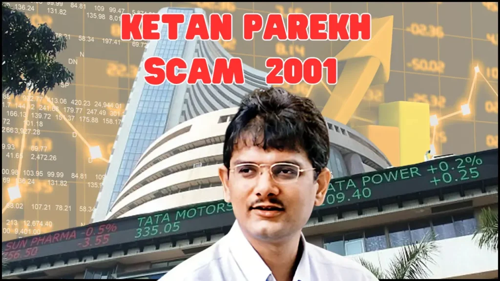 Ketan Parekh Scam: The Rise and Fall of a Market Manipulator
